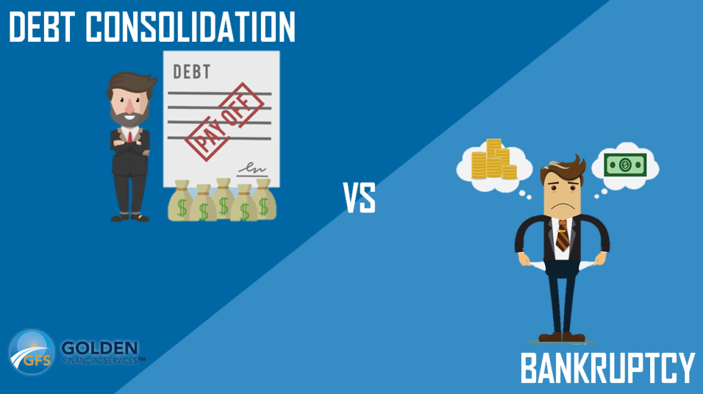 Debt Consolidation Vs Bankruptcy–What's Best? - GoldenFS.org